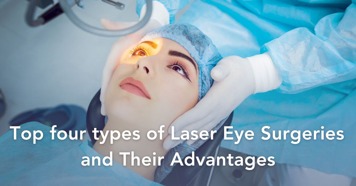 Top 4 Types of Laser Eye Surgeries Explained