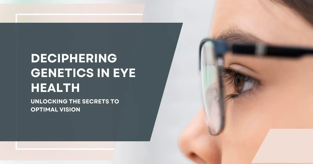 Understanding Genetics in Eye Health | Global Eye Hospital